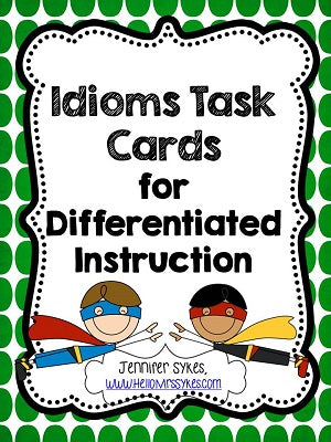 Idioms Task Cards, Scoot, Assessment for differentiated instruction ...